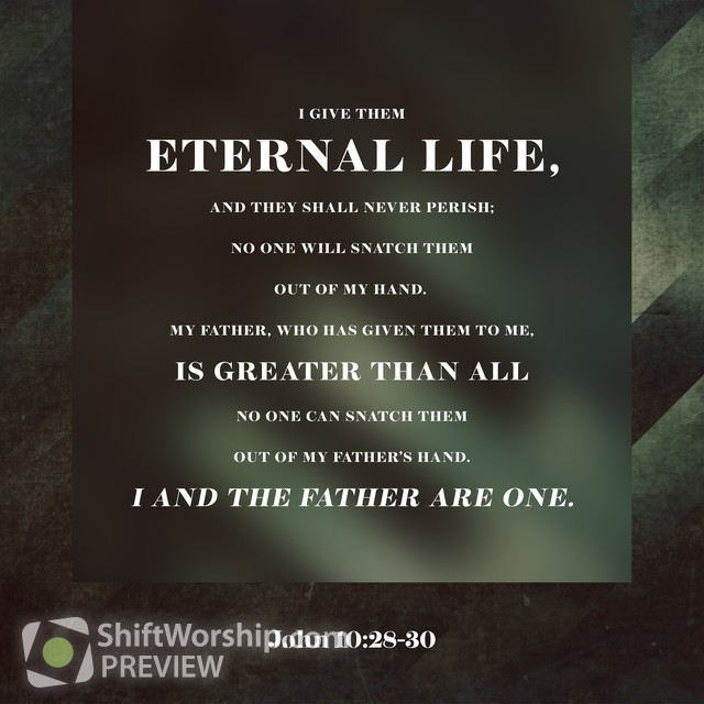 John 10 28 30 Shift Worship